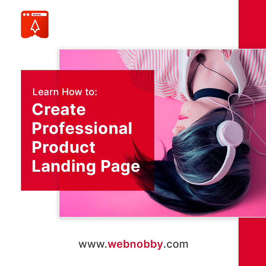 How To Create A Perfect Product Landing Page Webnobby